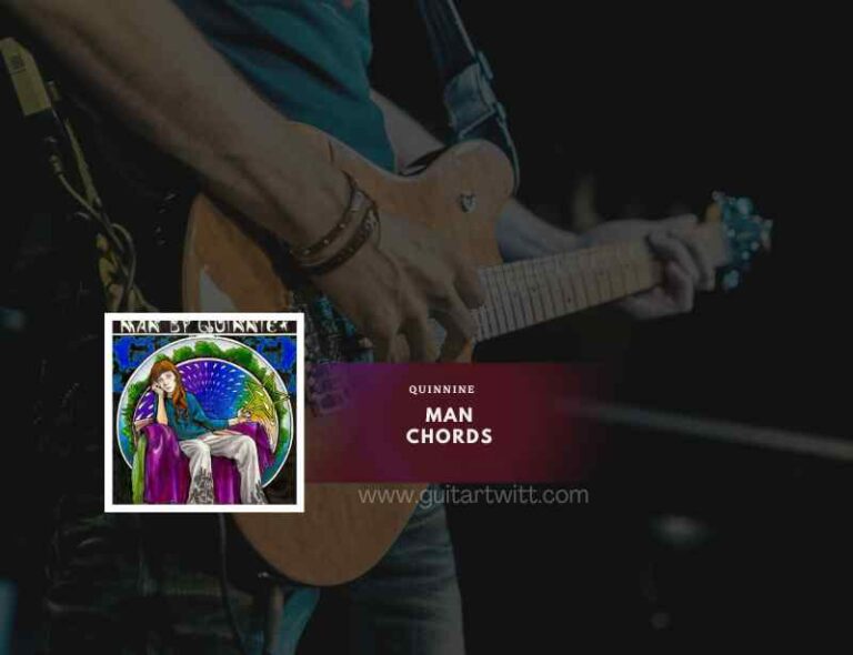 Man Chords By Quinnine - Guitartwitt