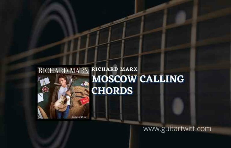 Moscow Calling Chords Richard Marx - Guitartwitt