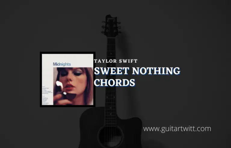 Sweet Nothing Chords By Taylor Swift - Guitartwitt