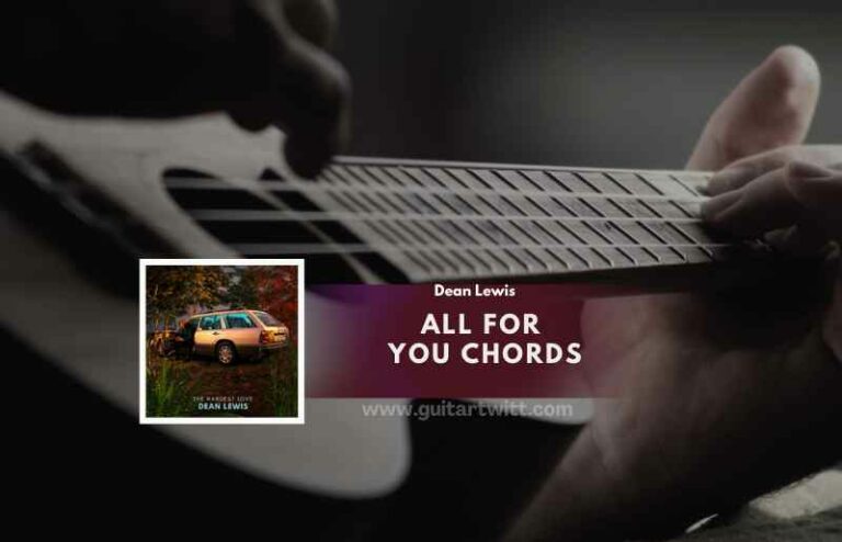 All For You Chords By Dean Lewis - Guitartwitt
