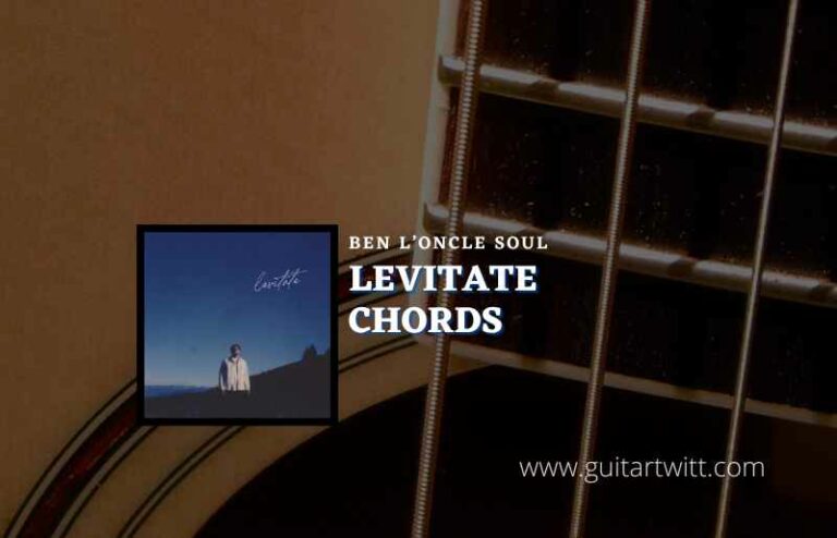 Levitate Chords By Ben L’Oncle Soul - Guitartwitt