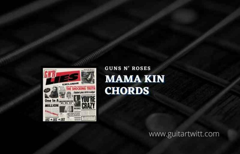 Mama Kin Chords By Guns N' Roses - Guitartwitt