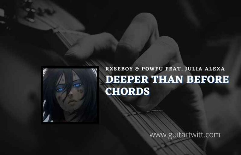 Deeper Than Before Chords By Rxseboy & Powfu Feat. Julia Alexa ...