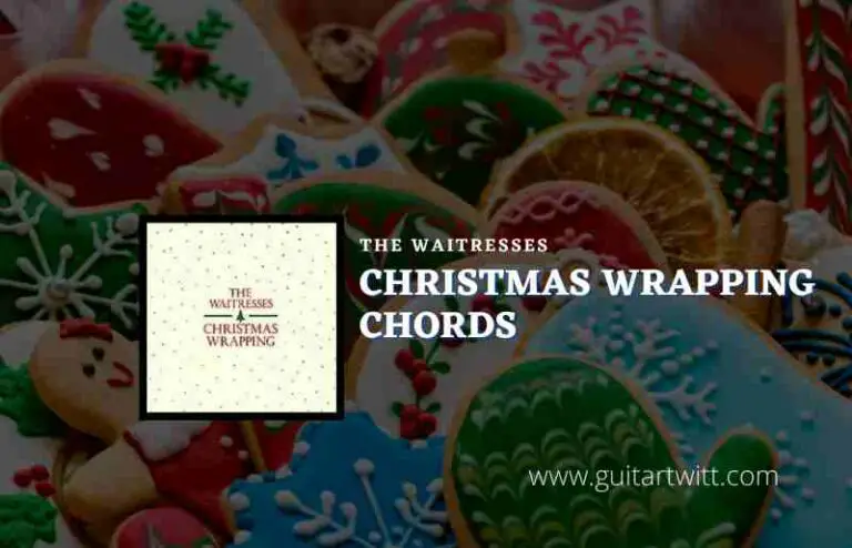 Christmas Wrapping Chords By The Waitresses - Guitartwitt