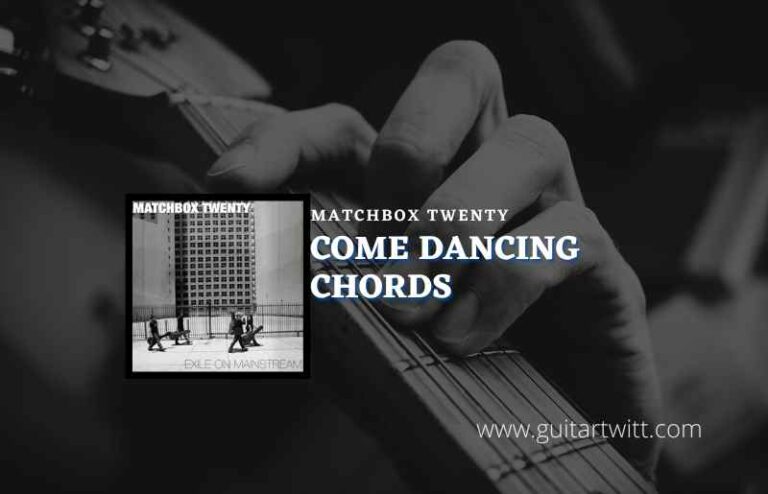 Come Dancing Chords By Matchbox Twenty - Guitartwitt