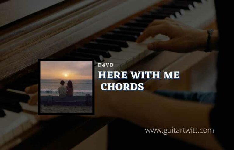 Here With Me Chords By D4vd - Guitartwitt