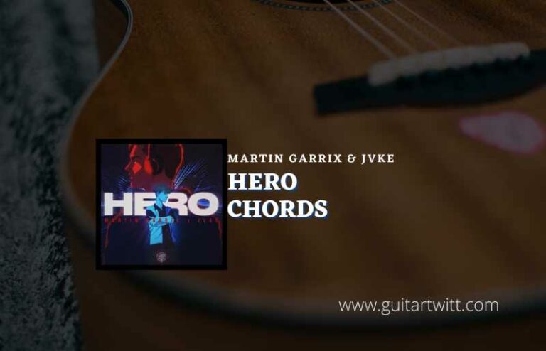 Hero Chords By Martin Garrix & JVKE - Guitartwitt