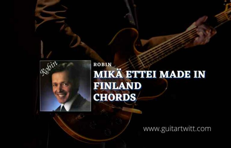 Mikä Ettei Made In Finland Chords By Robin - Guitartwitt