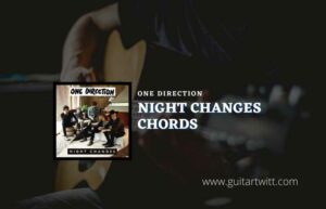 Night Changes Chords By One Direction - Guitartwitt