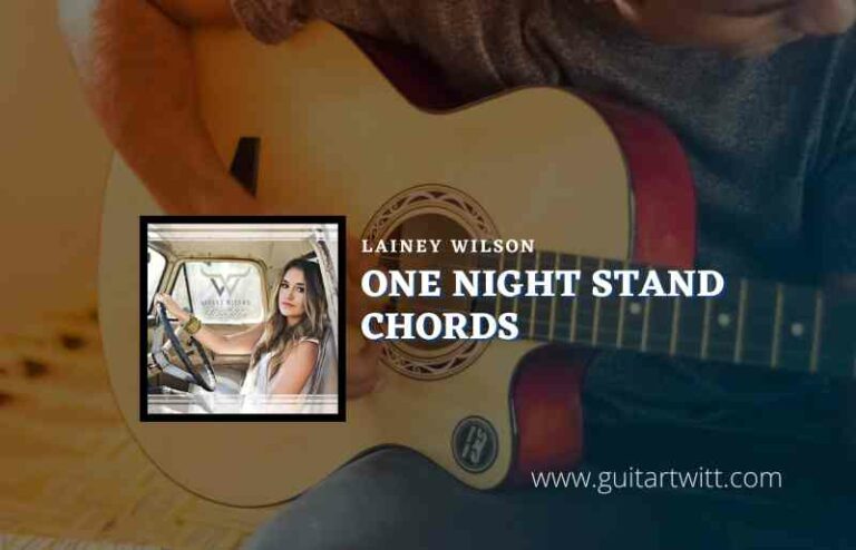 One Night Stand Chords By Lainey Wilson - Guitartwitt