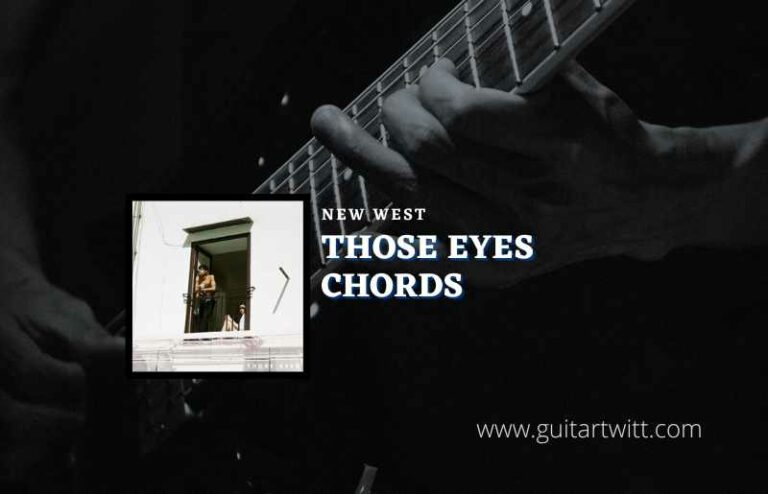 Those Eyes Chords By New West - Guitartwitt
