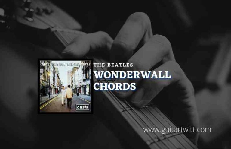 Wonderwall Chords By Oasis (Ver.2) - Guitartwitt