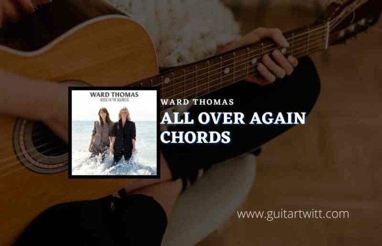 All Over Again Chords By Ward Thomas - Guitartwitt