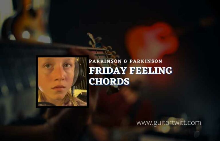 Friday Feeling Chords By Parkinson & Parkinson - Guitartwitt