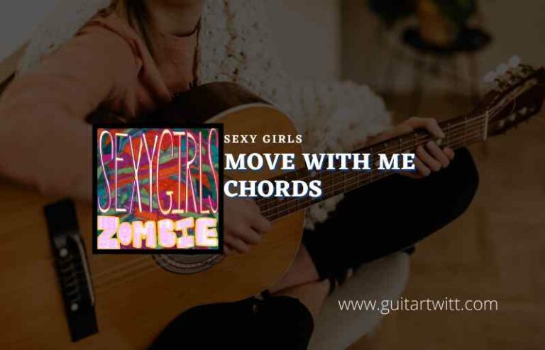 Move With Me Chords By Sexy Girls - Guitartwitt