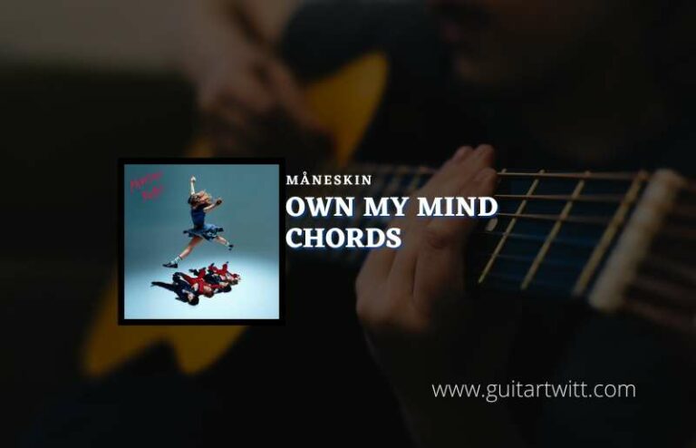 Own My Mind Chords By Måneskin - Guitartwitt