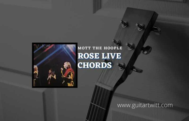 Rose Live Chords By Mott The Hoople - Guitartwitt