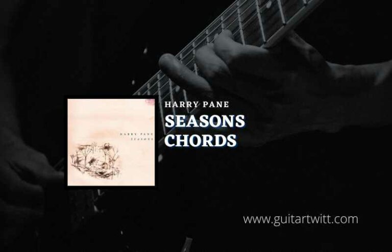 Seasons Chords By Harry Pane - Guitartwitt