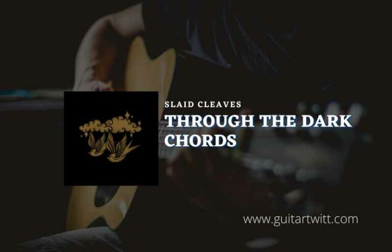 Through The Dark Chords By Slaid Cleaves - Guitartwitt