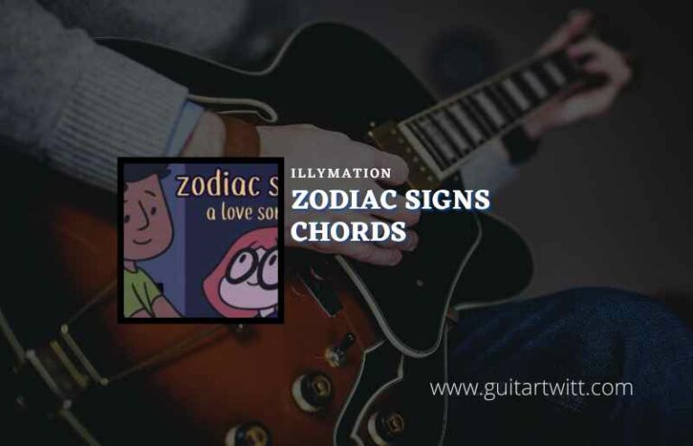 Zodiac Signs Chords By Illymation - Guitartwitt