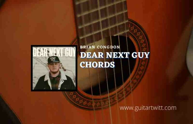 Dear Next Guy Chords By Brian Congdon - Guitartwitt