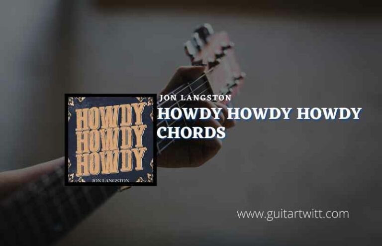 Howdy Howdy Howdy Chords By Jon Langston - Guitartwitt