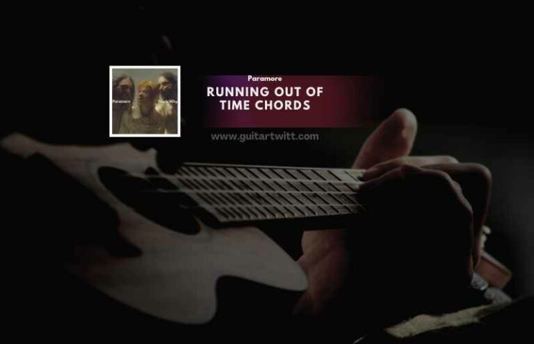 Running Out Of Time Chords By Paramore - Guitartwitt