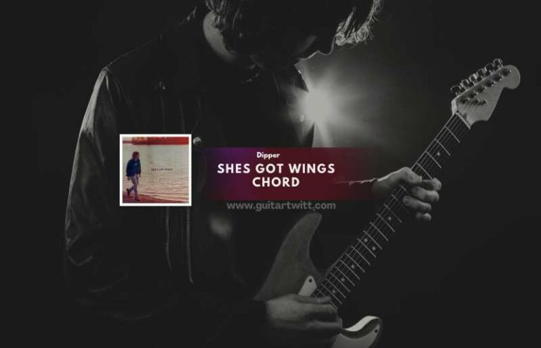 Dipper - Shes Got Wings Chords - Guitartwitt