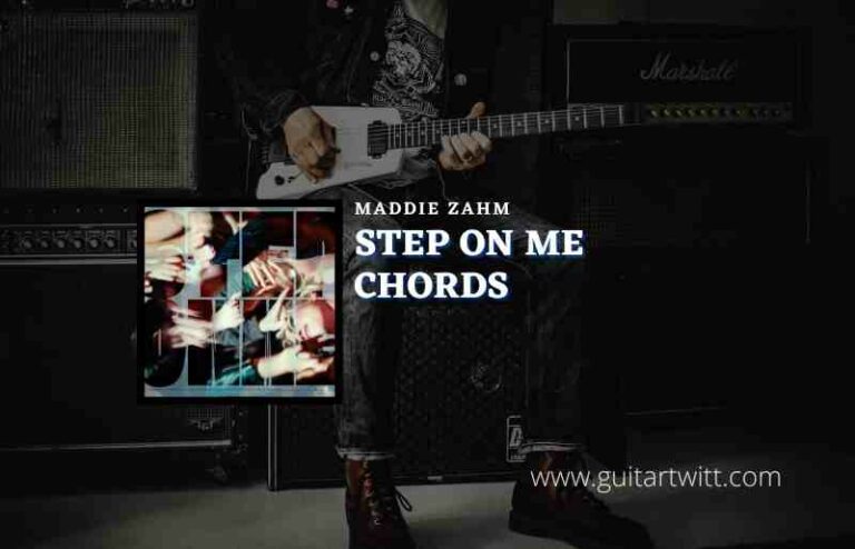 Step On Me Chords By Maddie Zahm - Guitartwitt