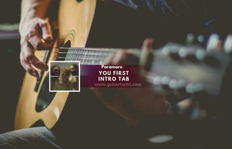 Paramore - You First Intro Tab - Guitartwitt