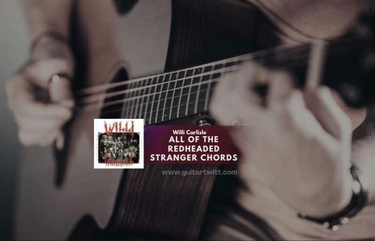 All Of The Redheaded Stranger Chords By Willi Carlisle - Guitartwitt