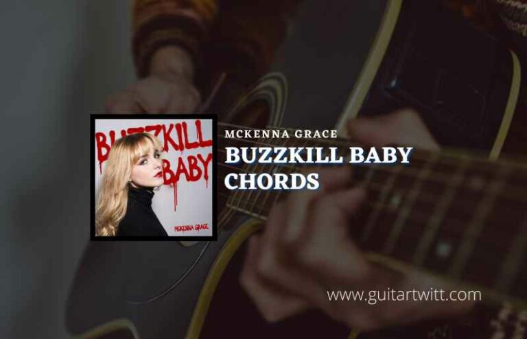 Buzzkill Baby Chords By Mckenna Grace - Guitartwitt