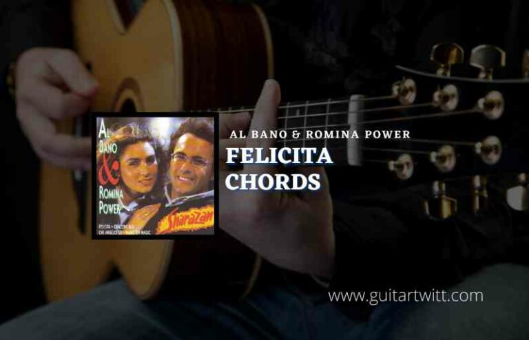 Felicita Chords By Al Bano & Romina Power - Guitartwitt