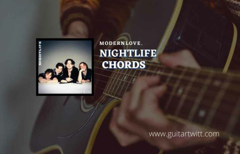 Nightlife Chords By Modernlove. - Guitartwitt