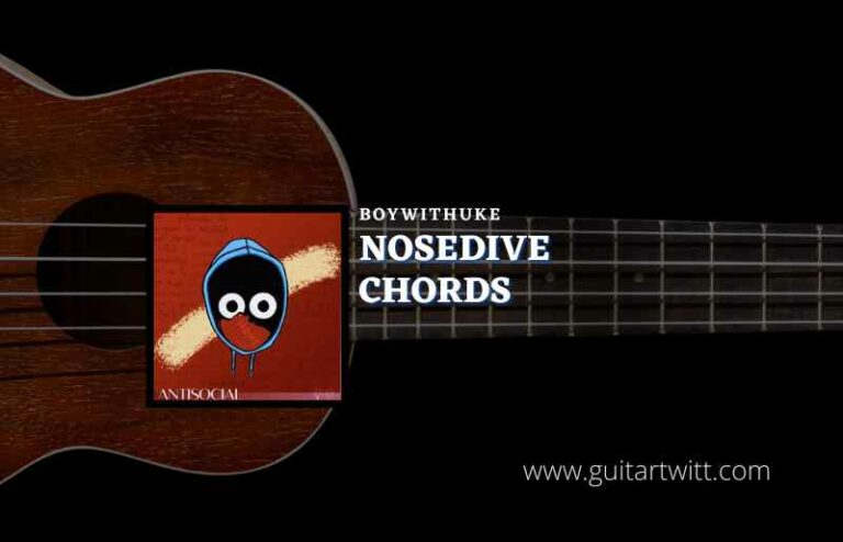Nosedive Chords By BoyWithUke - Guitartwitt