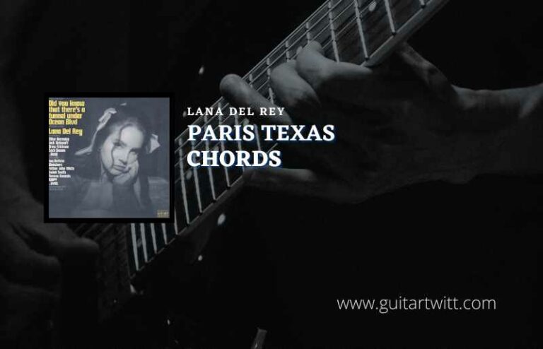 Paris Texas Chords By Lana Del Rey - Guitartwitt