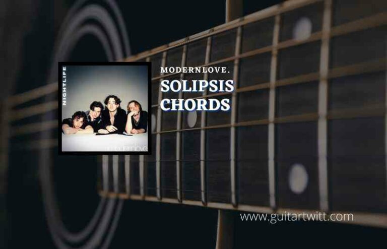 Solipsis Chords By Modernlove. - Guitartwitt