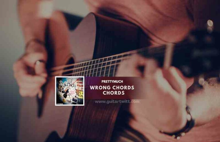 WRONG Chords By PRETTYMUCH - Guitartwitt
