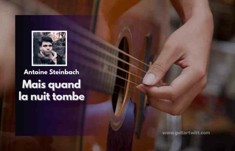 Antoine Steinbach - Mais Quand La Nuit Tombe Chords - Guitartwitt