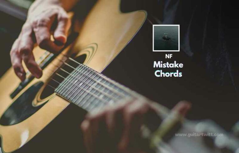 Mistake Chords By NF - Guitartwitt