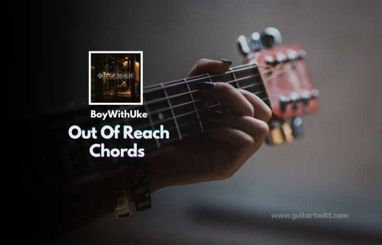 BoyWithUke - Out Of Reach Tab - Guitartwitt