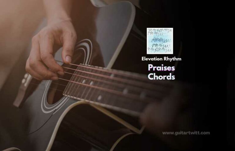 PRAISES Chords By ELEVATION RHYTHM - Guitartwitt