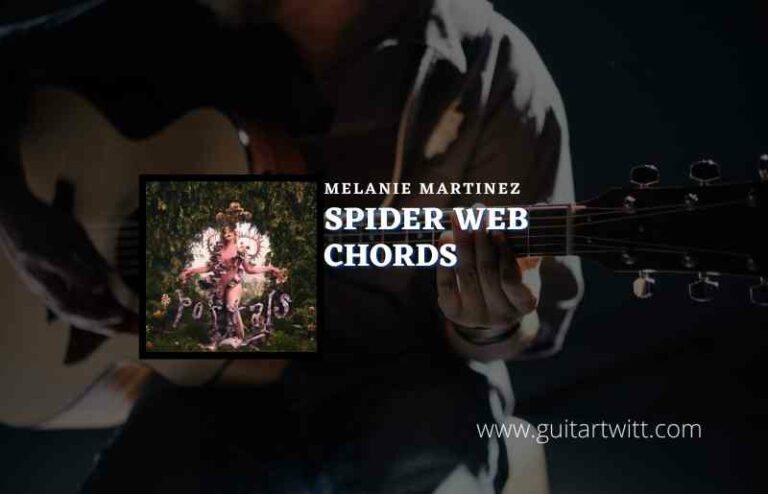 Spider Web Chords By Melanie Martinez - Guitartwitt