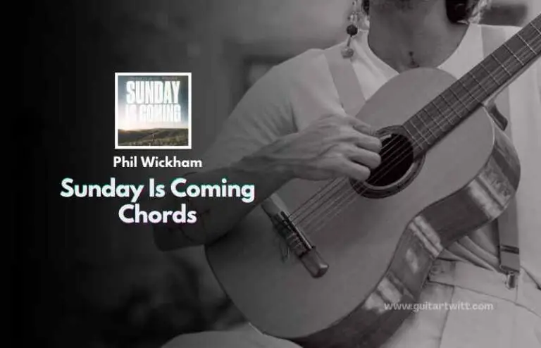 Sunday Is Coming Chords By Phil Wickham - Guitartwitt