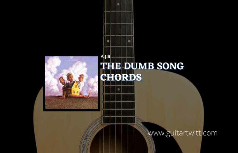 The Dumb Song Chords By AJR - Guitartwitt
