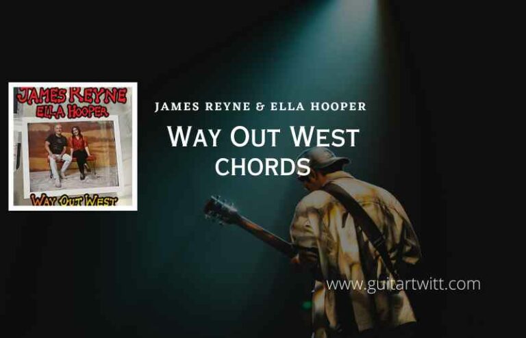 Way Out West Chords By James Reyne & Ella Hooper - Guitartwitt