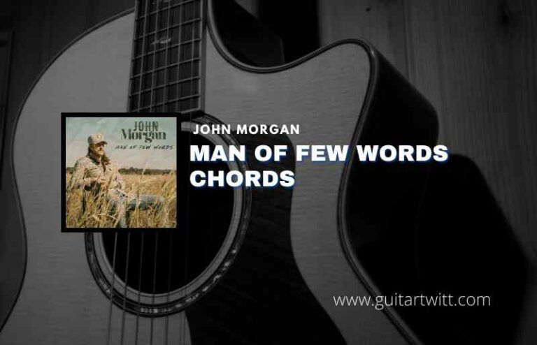Man Of Few Words Chords By John Morgan - Guitartwitt