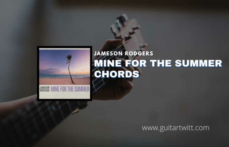 Mine For The Summer Chords By Jameson Rodgers - Guitartwitt