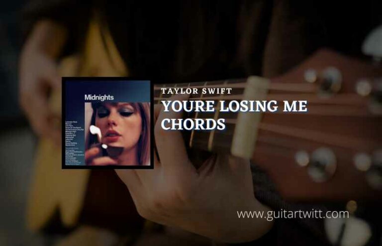 Youre Losing Me Chords By Taylor Swift - Guitartwitt
