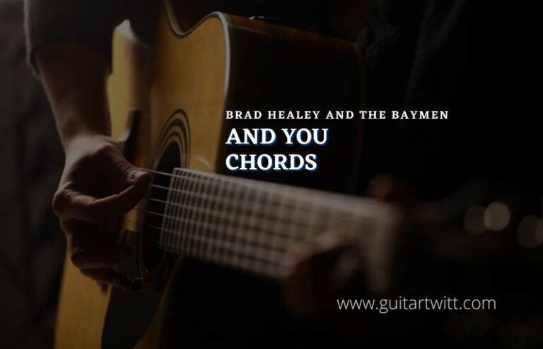And You Chords By Brad Healey And The Baymen - Guitartwitt